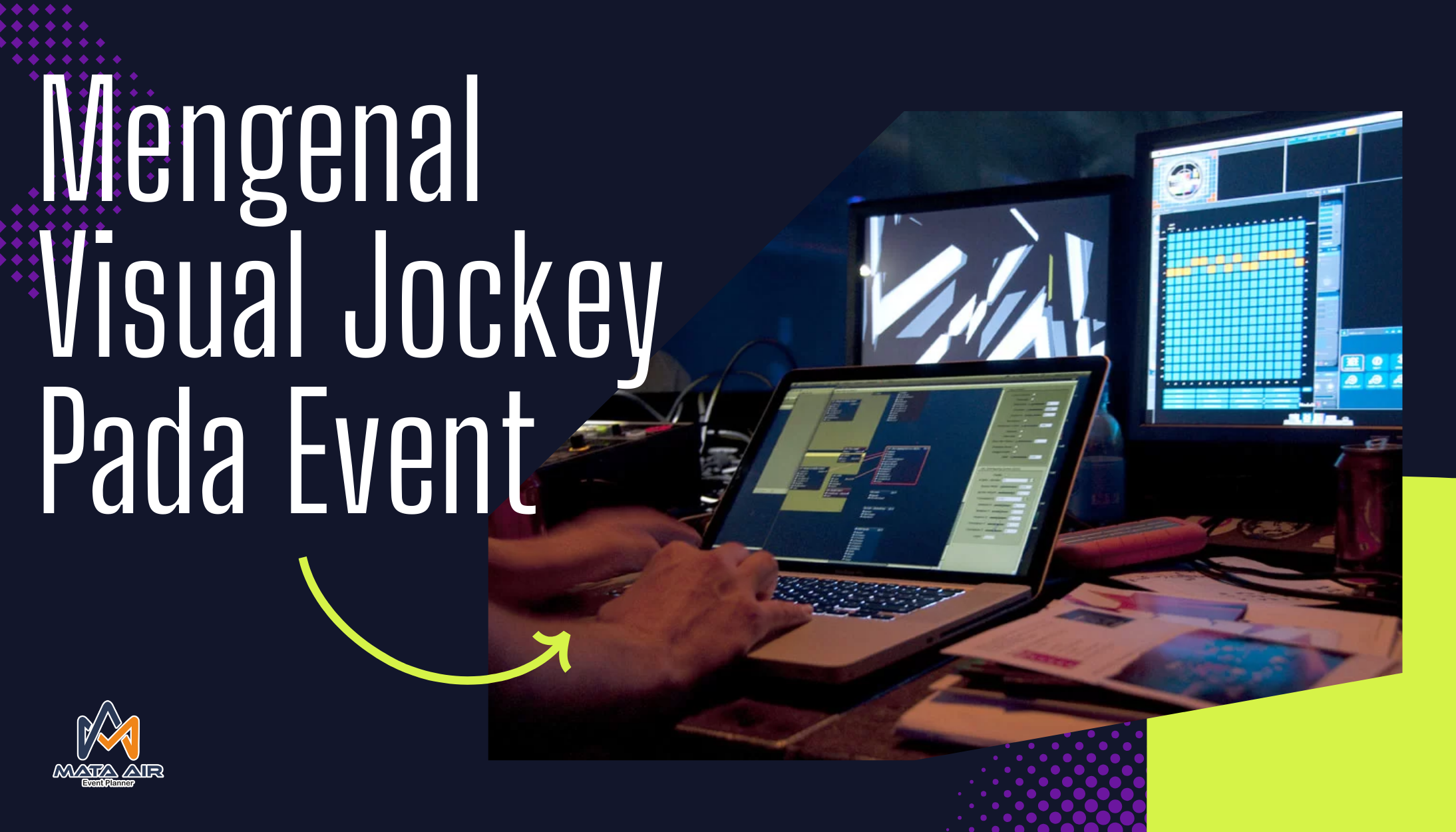 Mengenal Visual Jockey Pada Event - Mata Air Event Planner